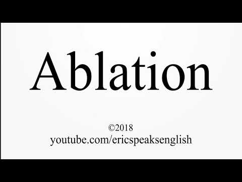 How to Pronounce Ablation