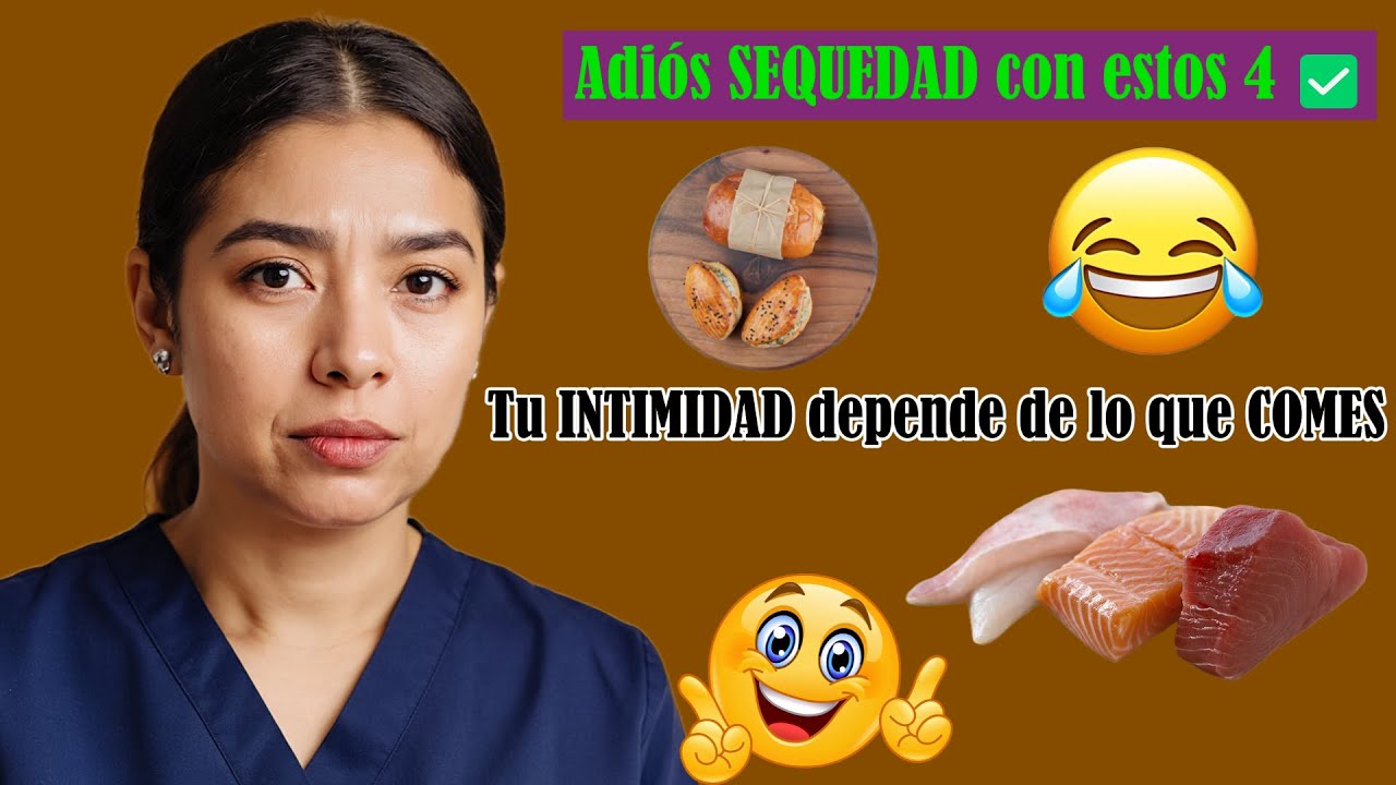 ¡Cuidado! Estos 4 alimentos empeoran la SEQUEDAD vaginal en la menopausia y 4 que SÍ la mejoran