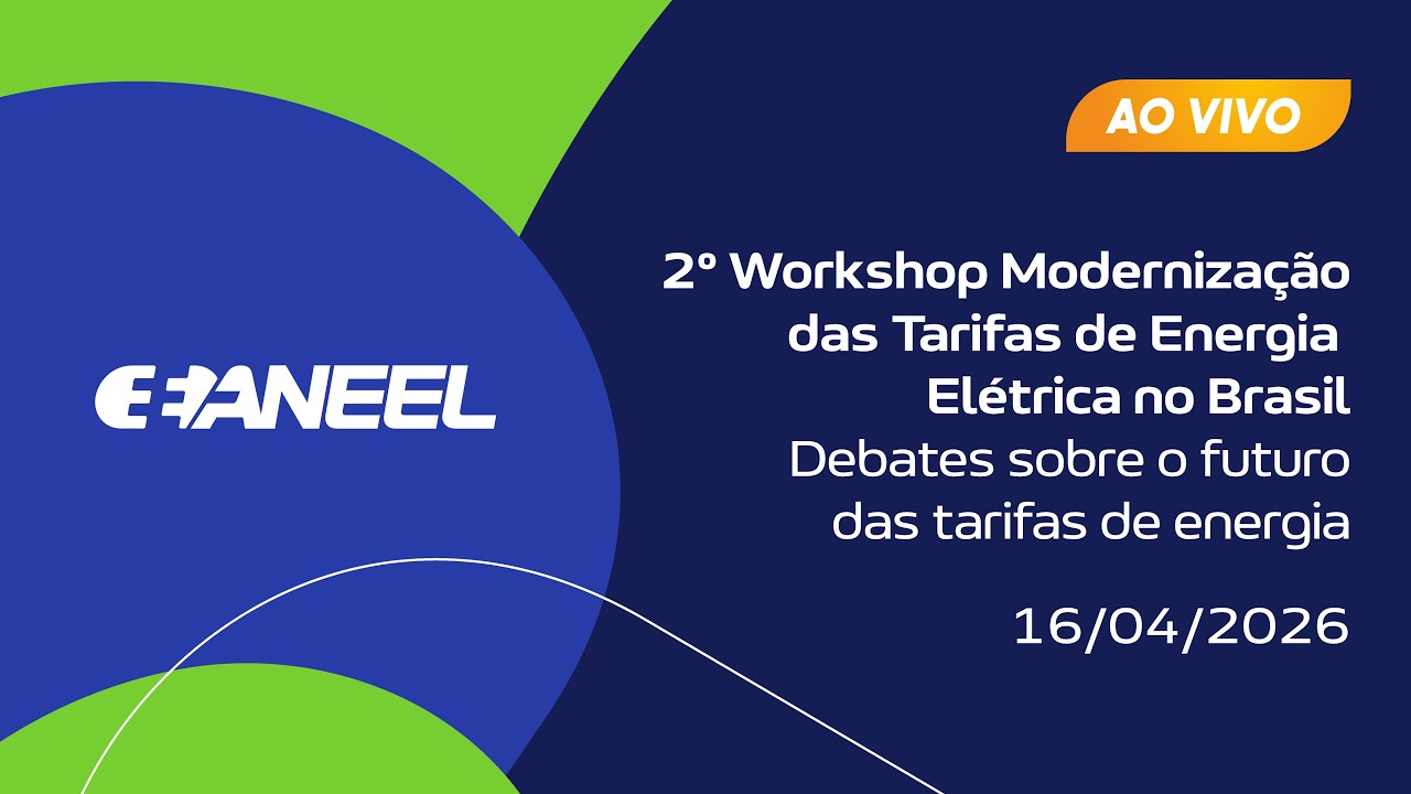 2º Workshop Modernização das Tarifas de Energia Elétrica No Brasil (16/04/2026)
