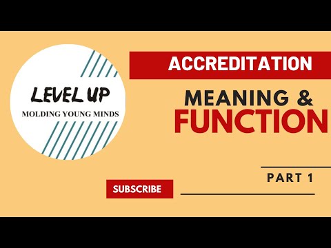 ACCREDITATION MEANING AND FUNCTION: B ed
