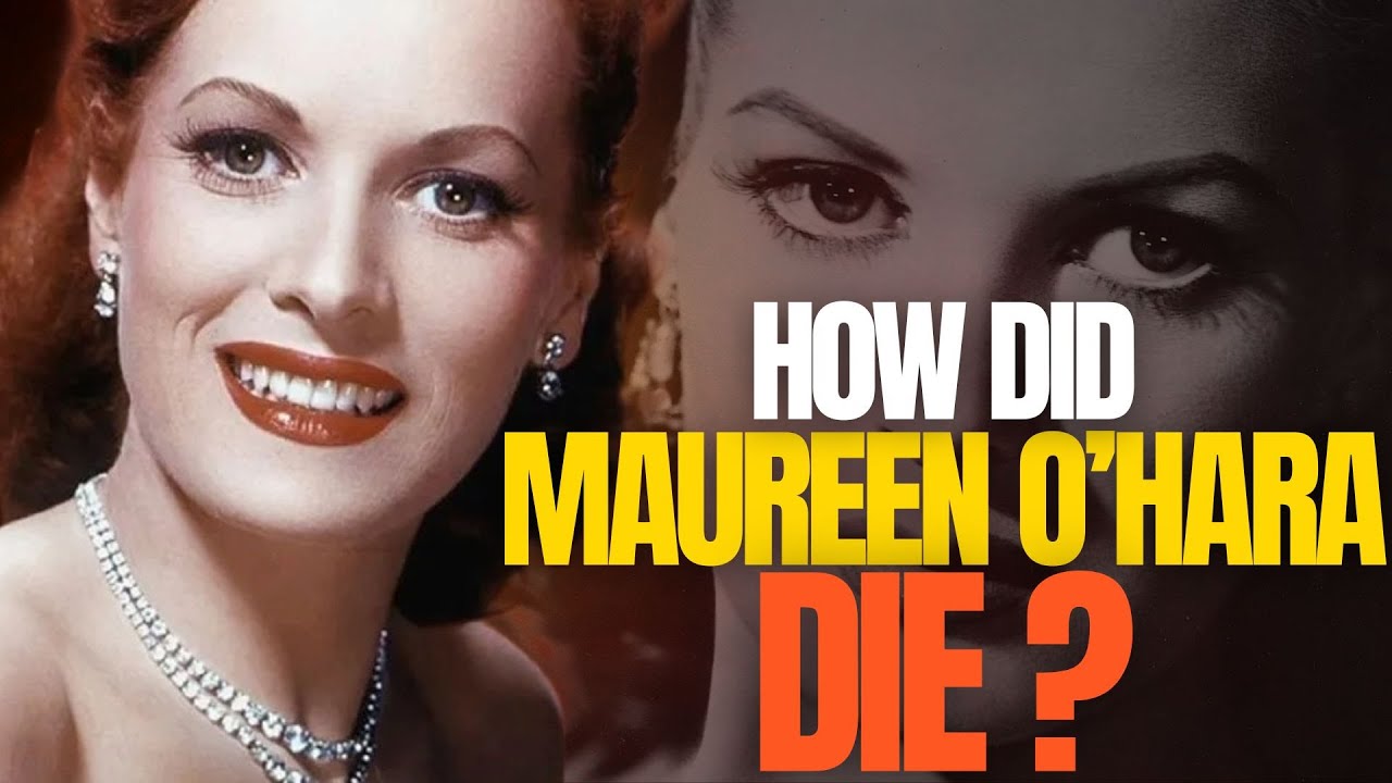 How did Maureen O'hara die?