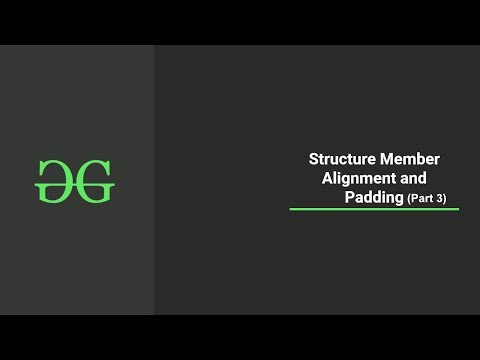 Structure Member Alighnment and Padding (Part 3) | GeeksforGeeks