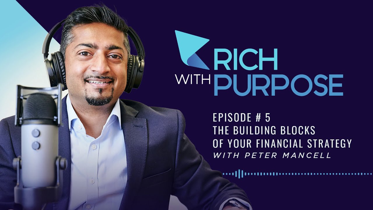 EP5: The Building Blocks Of Your Financial Strategy with Peter Mancell