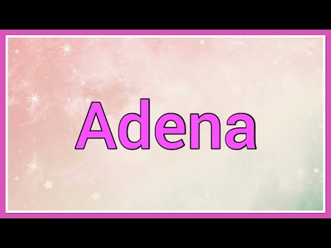 Adena : Name Origin Meaning Variations