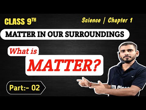What is Matter | Matter in our surroundings | science class 9 chapter 1 | NCERT Class 9th