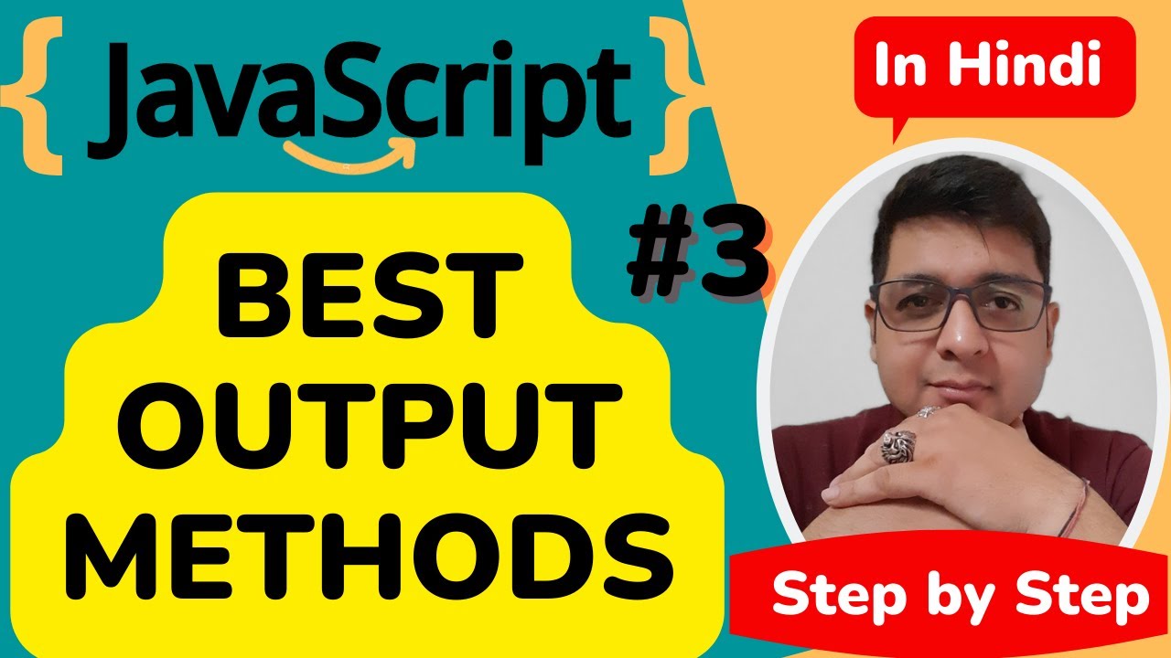 JavaScript Best Output Methods  || JavaScript Tutorial Step by step in Hindi #3