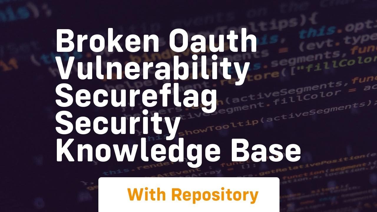 Broken OAuth Vulnerability SecureFlag Security Knowledge Base