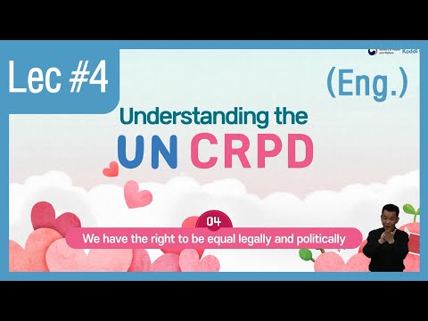[Understanding the UN CRPD] 4. We have the right to be equal legally and politically.