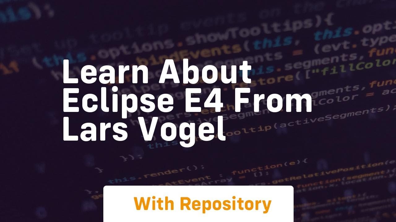 learn about eclipse e4 from lars vogel