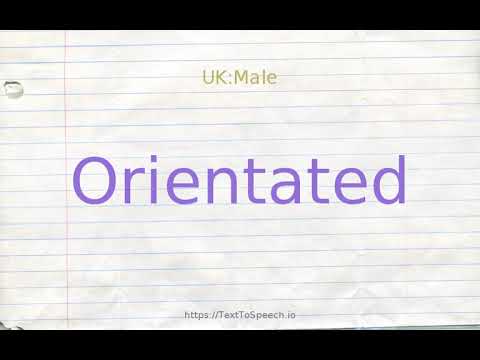How to pronounce orientated