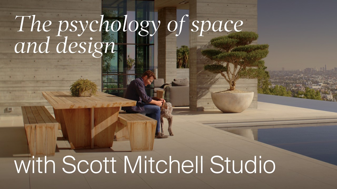 The Psychology of Space and Design with Scott Mitchell Studio (Design Masterclass)