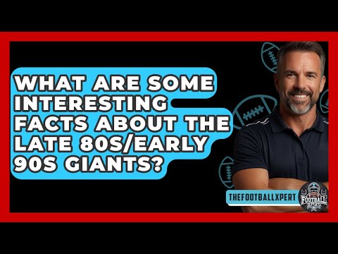 What Are Some Interesting Facts About The Late 80s/Early 90s Giants? - The Football Xpert