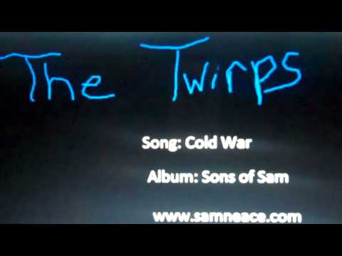 The Twirps Song: Cold War Album: Sons of Sam samneace.com