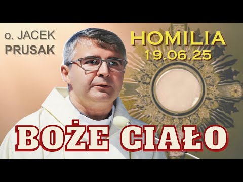 JACEK PRUSAK SJ - "Boże ciało, Boży dotyk" (homilia 19.06.25)