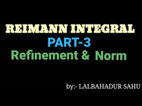 #3 | Reimann Integral | refinement & norm of partition |
