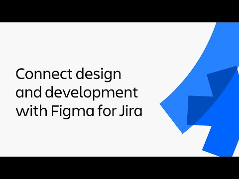 Connect design and development with Figma for Jira