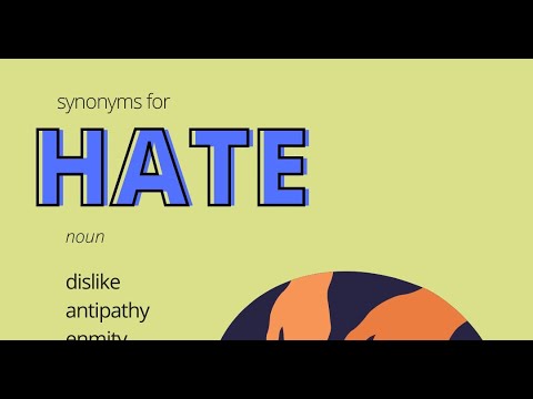 Synonyms in English For Hate, dislike, antipathy, enmity, animosity, aversion, hatred, hostility
