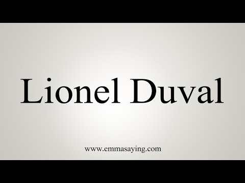 How to Pronounce Lionel Duval