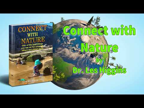 Connect with Nature by Les C. Higgins
