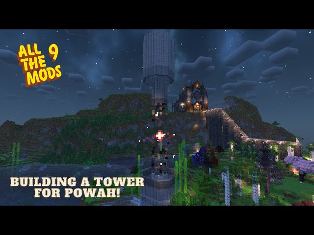 All The Mods 9 Minecraft ATM9 Builds- Building a Tower for Powah Orb & Reactors (No Commentary ...