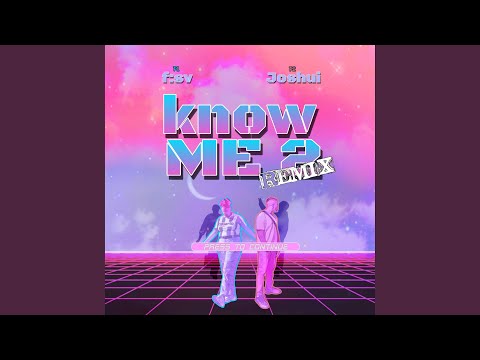 know ME 2 (feat. Joshui) (Remix)