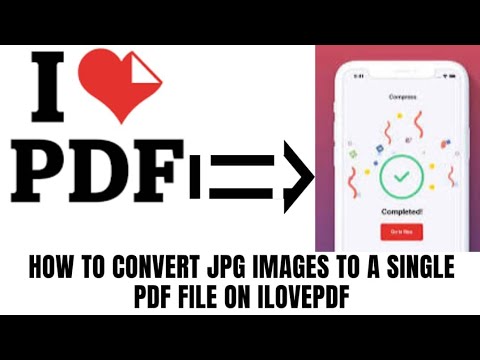 How to convert JPG images to a single PDF File on ILOVEPDF
