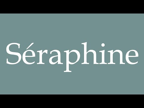 How to Pronounce ''Séraphine'' (Seraphine) Correctly in French