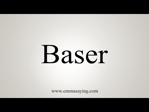 How To Say Baser