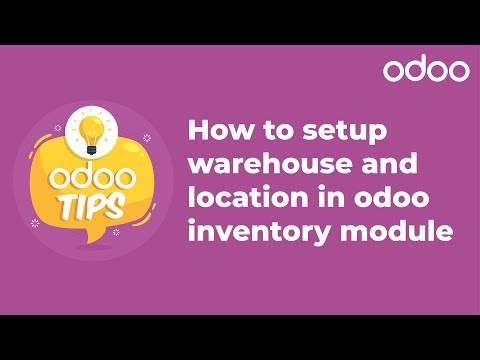 Odoo Tips - How to Setup Warehouse and Location in Odoo Inventory Module?