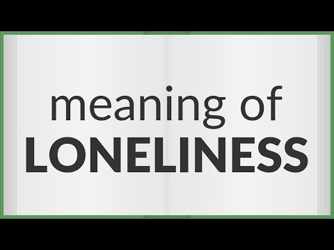 Loneliness | meaning of Loneliness
