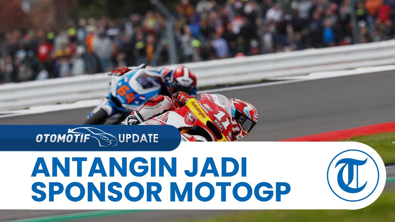 Logo Antangin Akan Terpampang di Gelaran Ajang Balap MotoGP, CEO ...