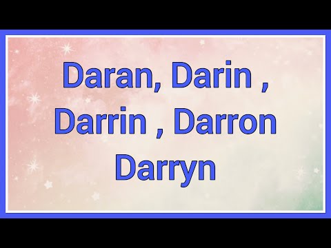 Daran , Darin , Darrin , Darron Darryn | Name Origin Variations