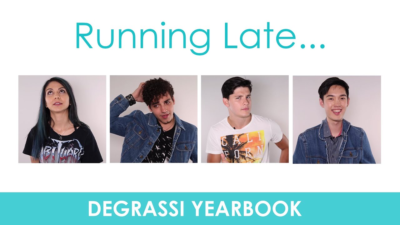 Degrassi Yearbook: Running Late