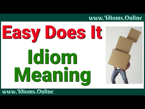 Easy Does It Meaning | Idioms In English