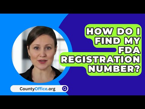 How Do I Find My FDA Registration Number? - CountyOffice.org