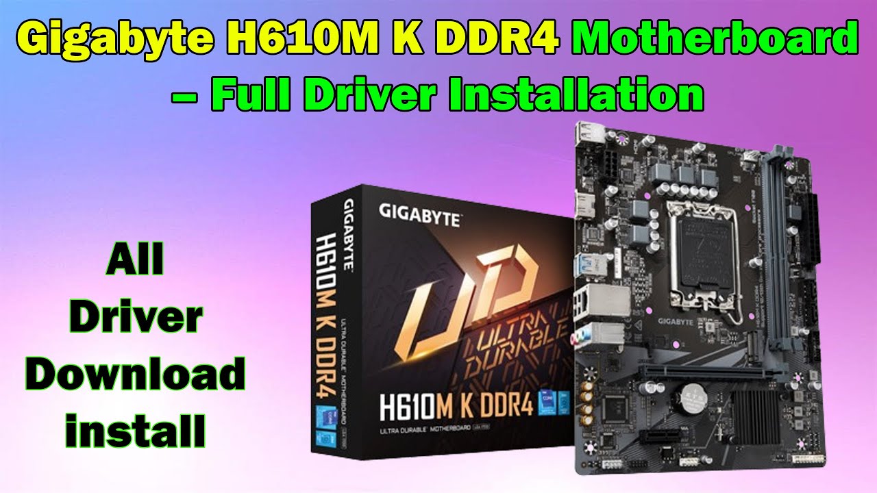 Install All Drivers for Gigabyte H610M K DDR4 – Step-by-Step (Windows 10/11)