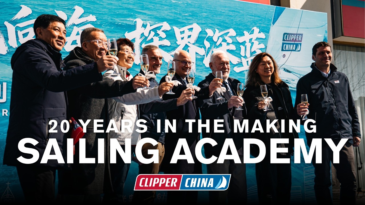 20 years in the making | Clipper Ventures opens first Sailing Academy in China