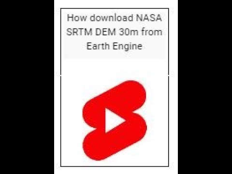 How download NASA SRTM DEM 30m from Earth Engine #shorts