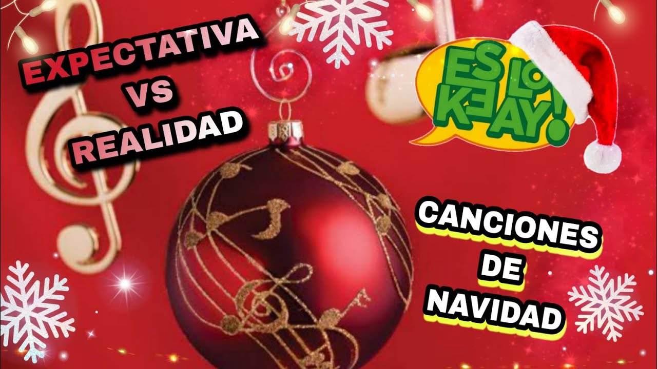 CANCIONES DE NAVIDAD - EXPECTATIVA VS REALIDAD