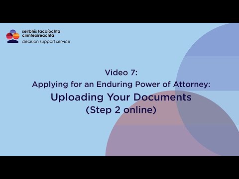 Enduring Power of Attorney: Video 7 Uploading your Documents to MyDSS