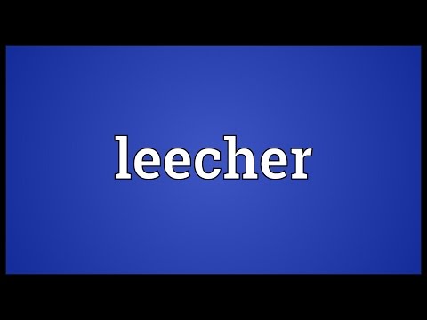 Leecher Meaning