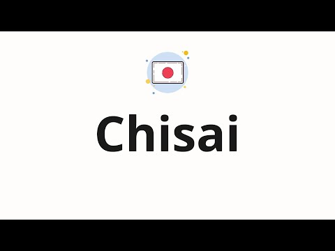 How to pronounce Chisai