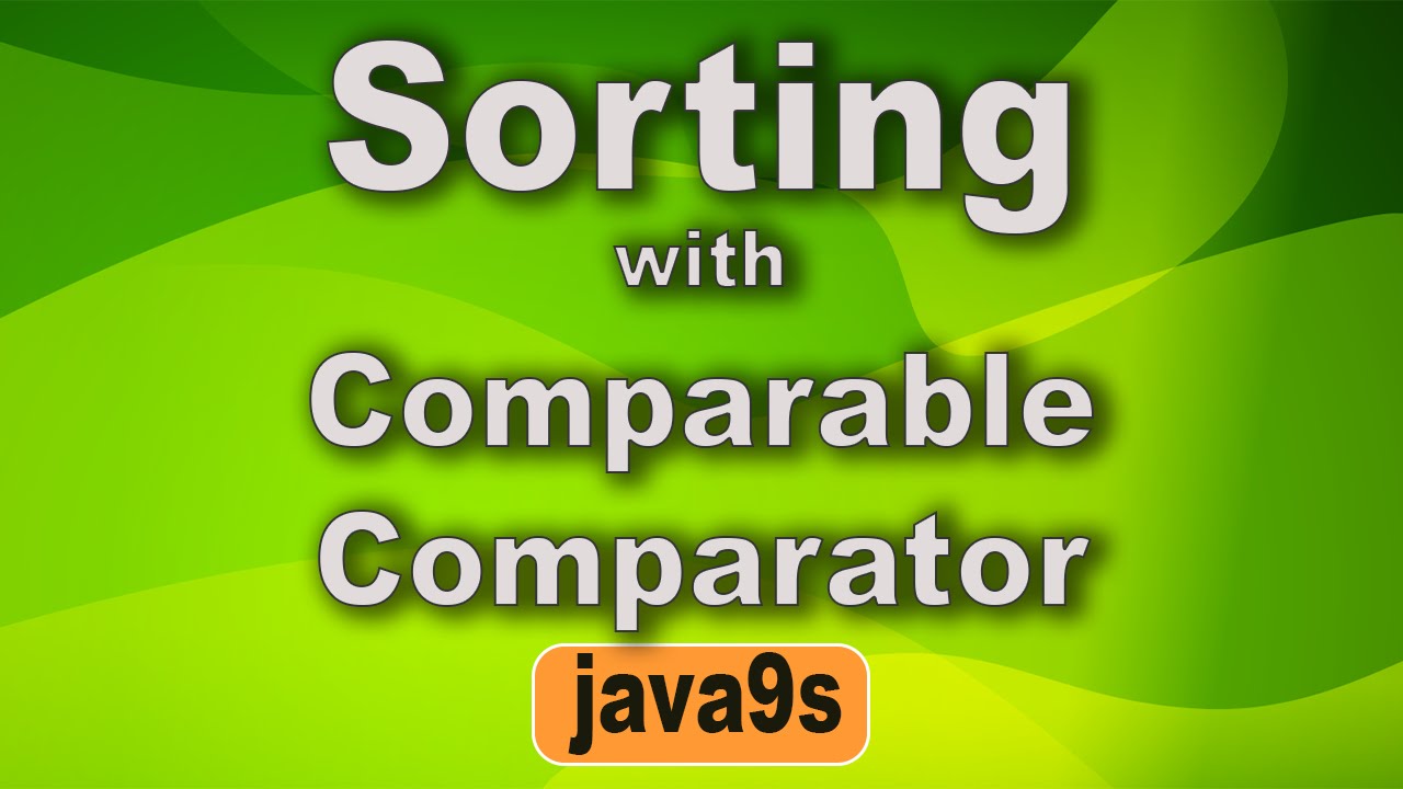 Sorting collections in java | Comparable & Comparator in java | Java9s.com