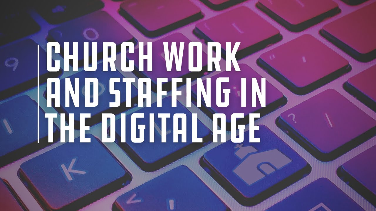 Pastoring in a Digital Parish: Church work and staffing in the digital ...