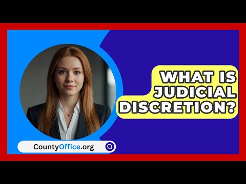 What Is Judicial Discretion? - CountyOffice.org