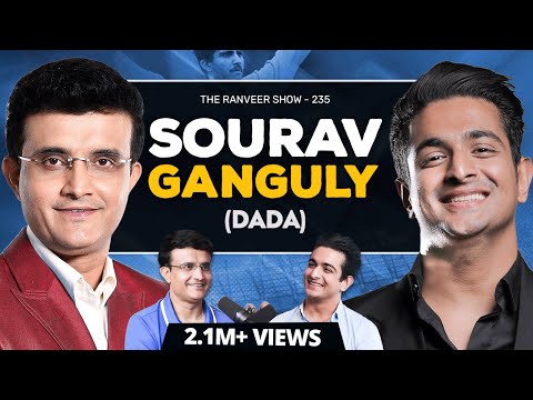 Sourav Ganguly - Leadership, Life Lessons, Cricket Stories & The World Cup | The Ranveer Show 235
