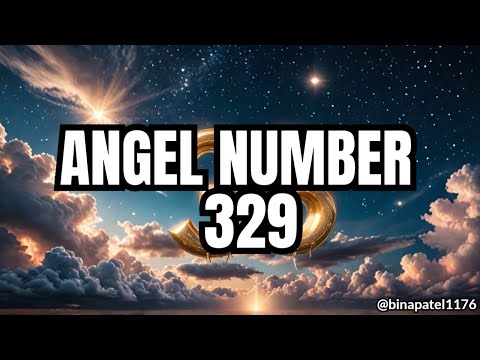 ANGEL NUMBER 329 | ANGEL NUMBER 329 MEANING| ANGEL NUMBER 329 TWIN FLAME @binapatel1176 #329