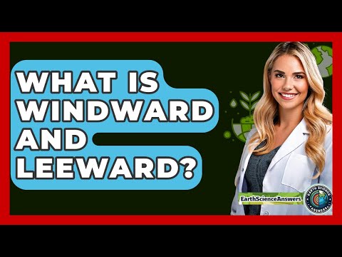 What Is Windward And Leeward? - Earth Science Answers