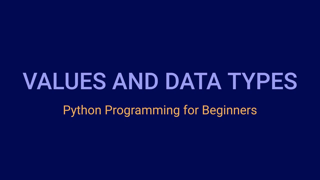 Values and Data Types in Python | Python Tutorial for Beginners