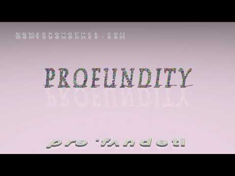 profundity - pronunciation + Examples in sentences and phrases